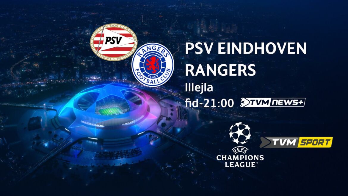 UCL: Illejla PSV - Rangers, diretta fuq TVMnews+ fid-21.00 - TVMnews.mt