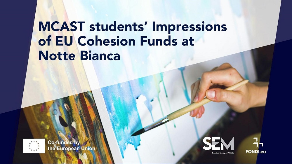EU Cohesion Fund from the lenses of MCAST students during Notte Bianca - TVMnews.mt